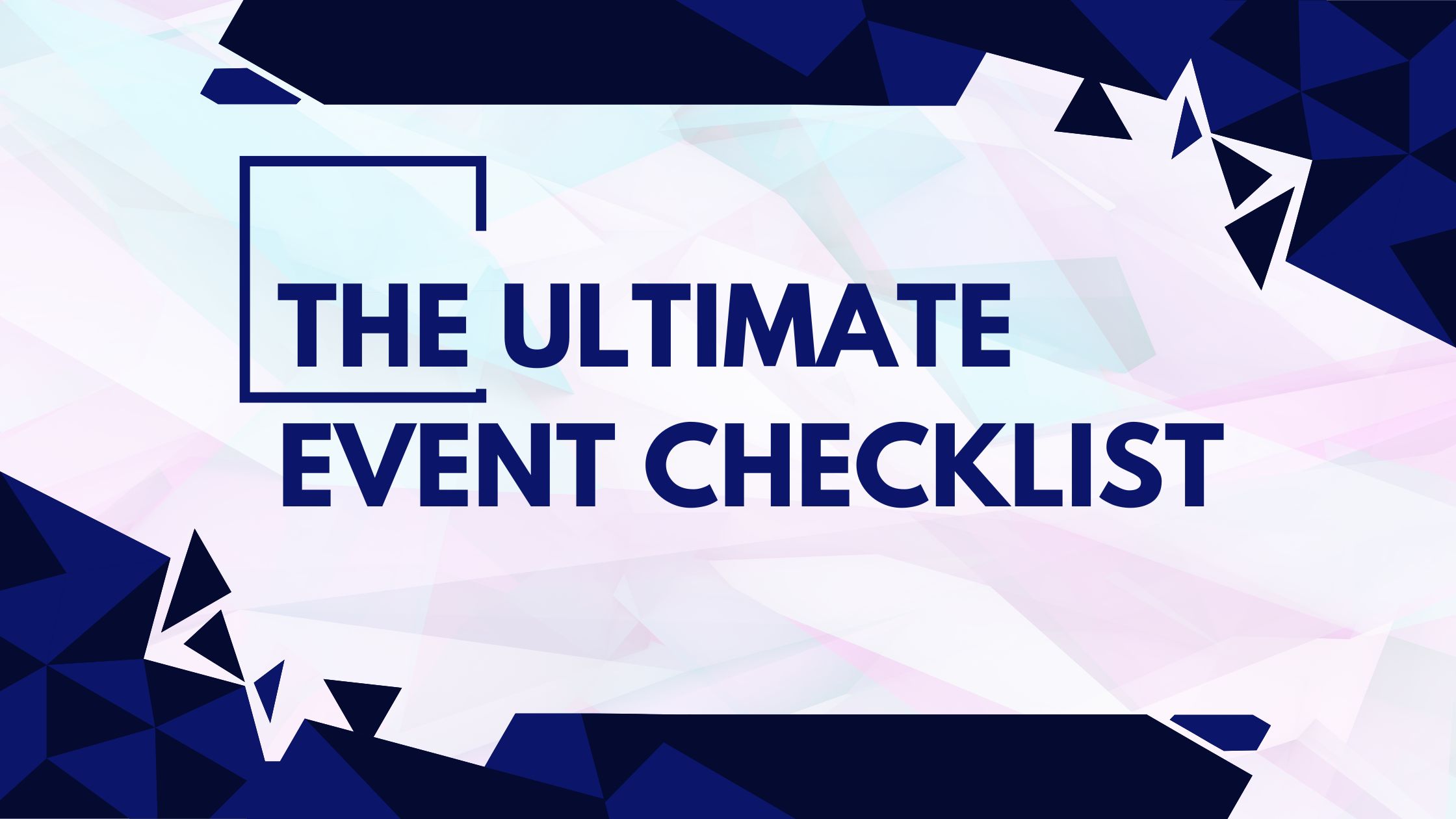 The Ultimate Event Checklist for Your Event Planning Process
