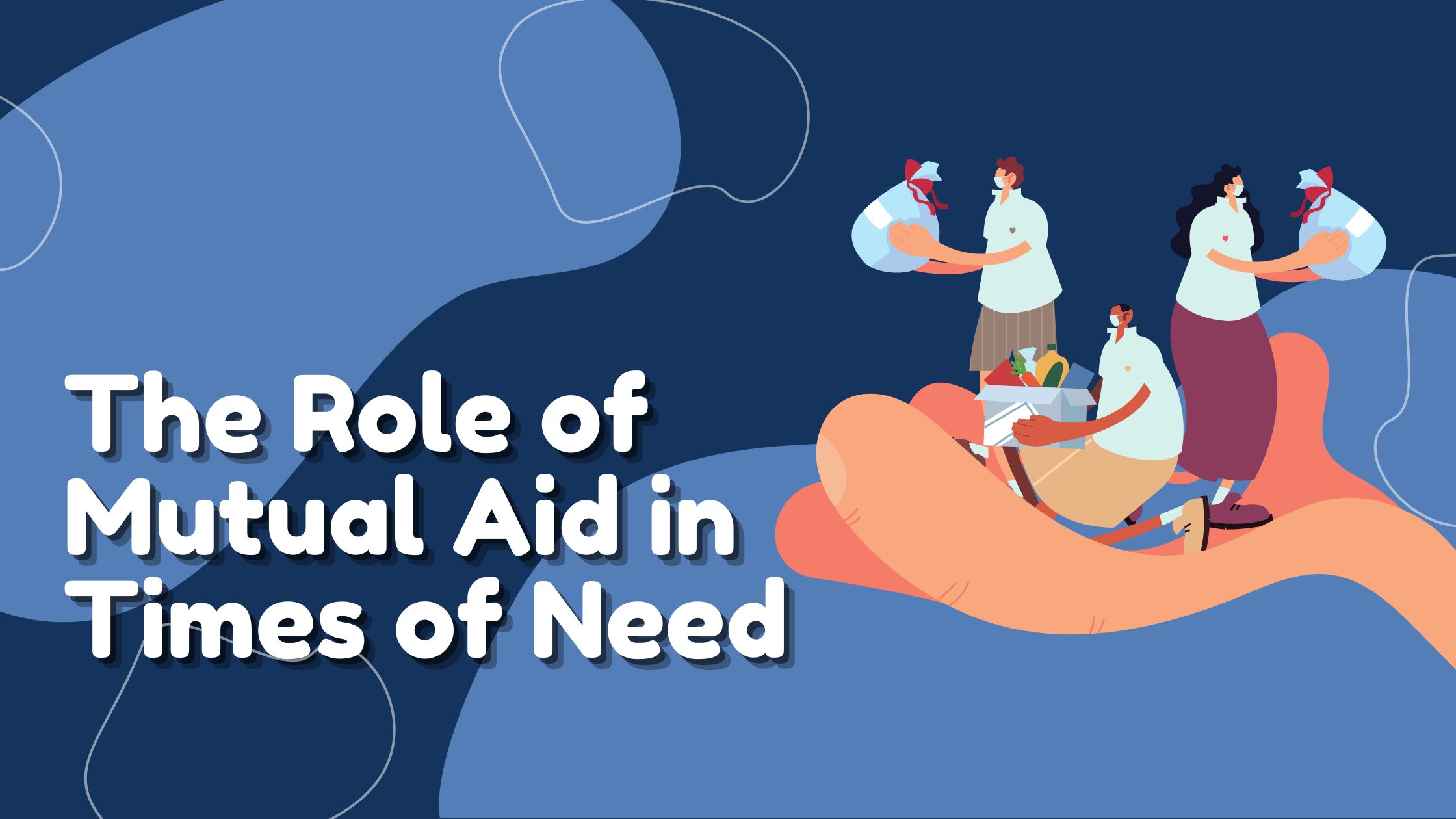 From Crisis to Community: The Role of Mutual Aid in Times of Need